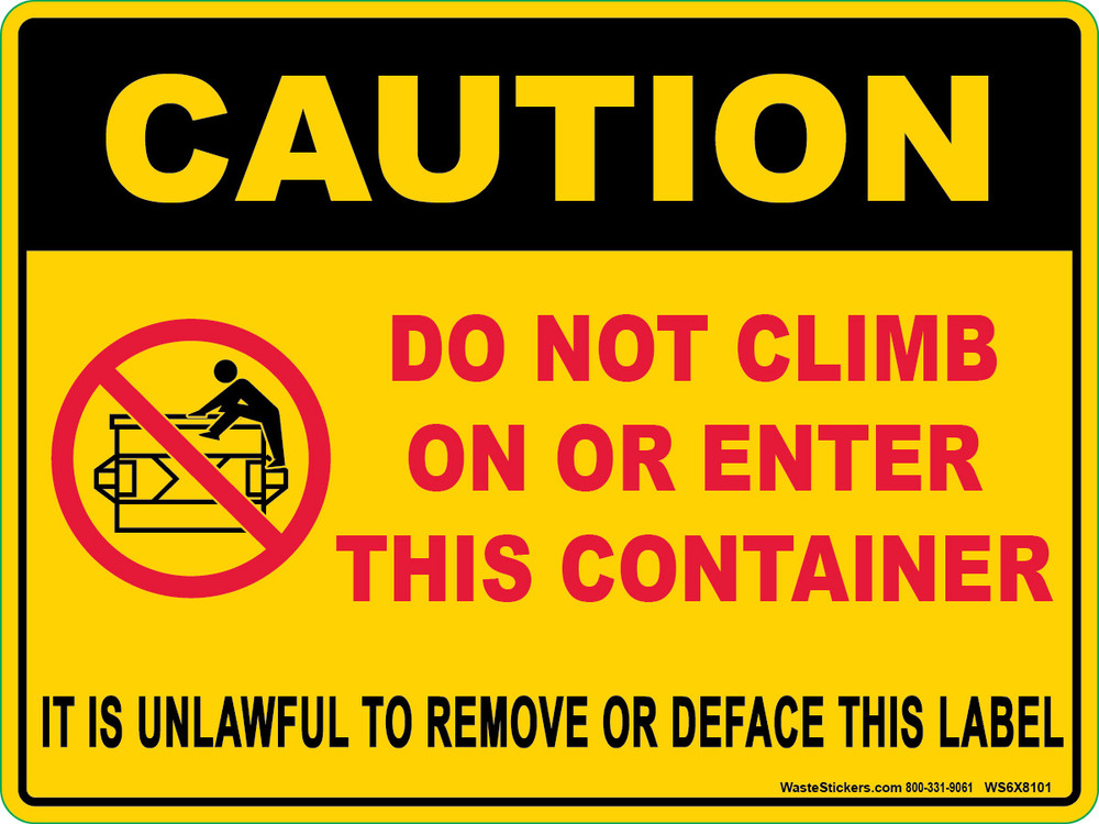 Caution Do Not Climb On or Enter This Container 6X8 Decal