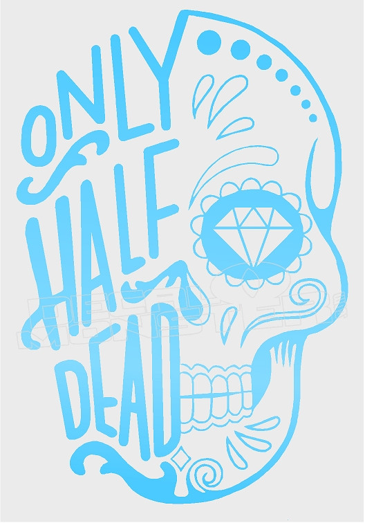 Only Half Dead Skull 1 Decal Sticker - DecalMonster.com