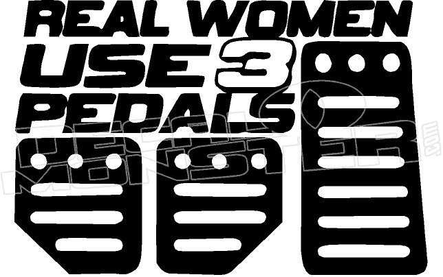 Real Woman Use 3 Pedals Decal Sticker. - DecalMonster.com