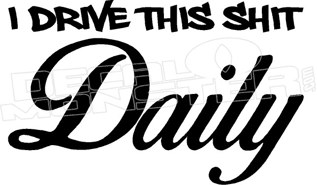 Drive This Shit Daily JDM Decal Sticker - DecalMonster.com