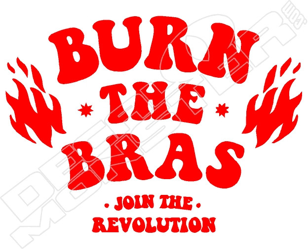 Burn The Bras Decal Sticker - DecalMonster.com