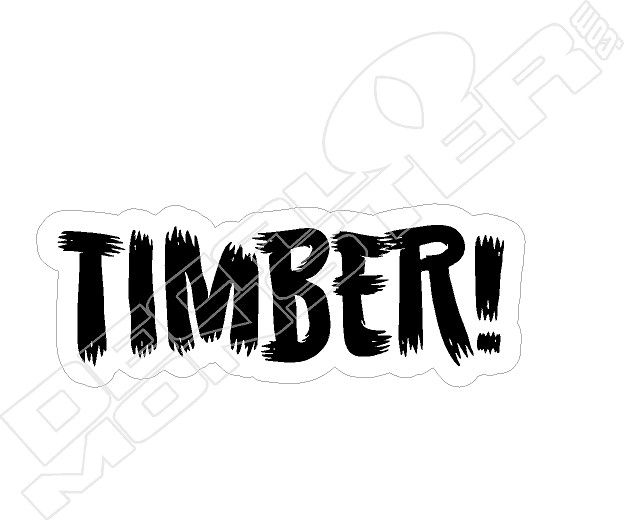 Timber Logger Decal Sticker - DecalMonster.com