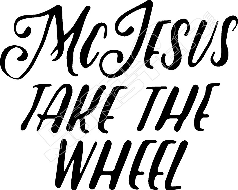 McJesus Take The Wheel Wording Decal Sticker - DecalMonster.com