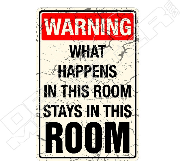 Warning What Happens Stays In Room Decal Sticker - DecalMonster.com