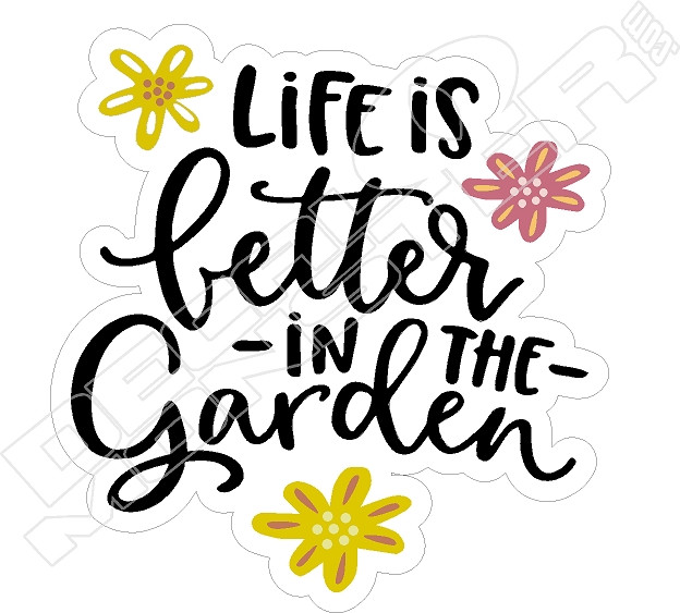 Life Better Garden Decal Sticker - DecalMonster.com