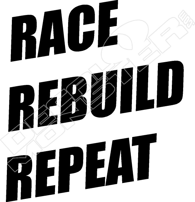 Race Rebuild Repeat Decal Sticker - DecalMonster.com