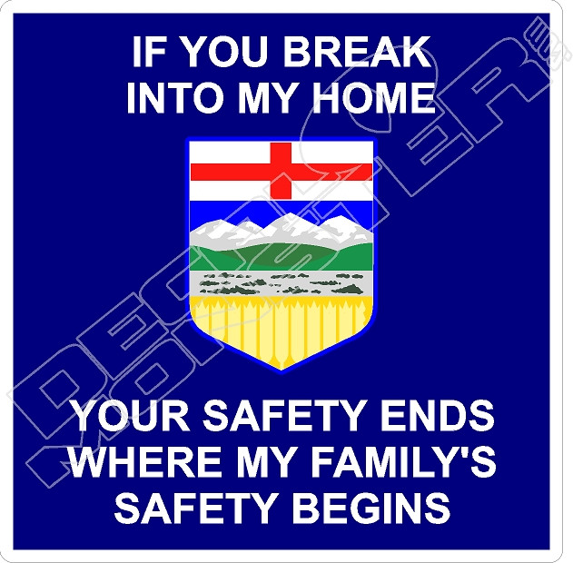Alberta Break Into My Home Safety Ends Decal Sticker - DecalMonster.com