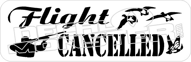 Flight Cancelled - Hunting Decal - DecalMonster.com