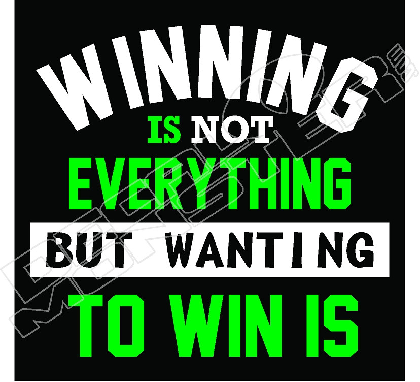 Winning is not everything - DecalMonster.com