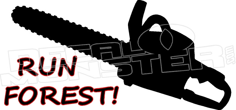 Run Forest Chainsaw - DecalMonster.com