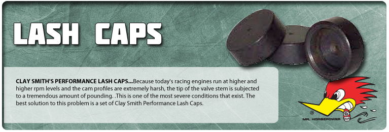 Valvetrain - Lash Caps - Clay Smith Cams
