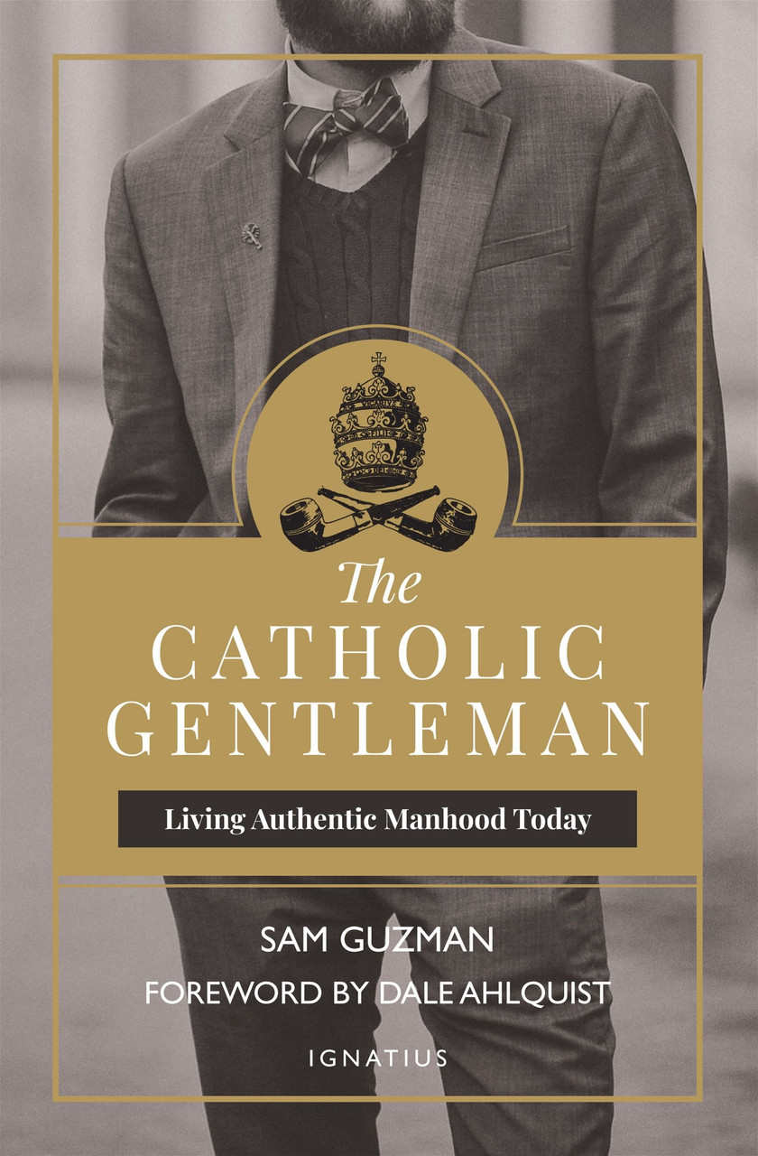 The Catholic Gentleman, Living Authentic Manhood Today - St. Jude Shop ...